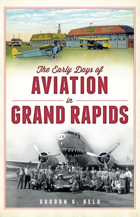 The Early Days Of Aviation In Grand Rapids | Aircraft Spruce