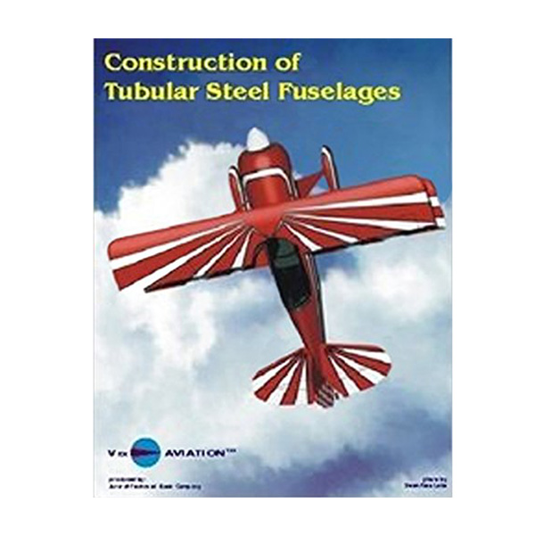 Construction Of Tubular Steel Fuselages | Aircraft Spruce