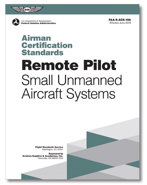 ASA Airman Certification Standards: Remote Pilot | Aircraft Spruce