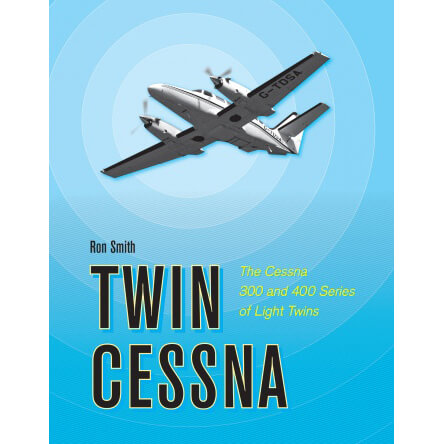Twin Cessna The Cessna 300 & 400 Series Of Light Twins | Aircraft Spruce